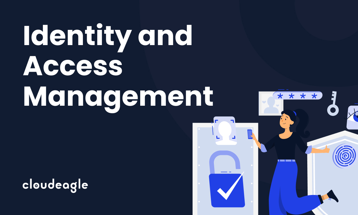 What is Identity and Access Management? | CloudEagle
